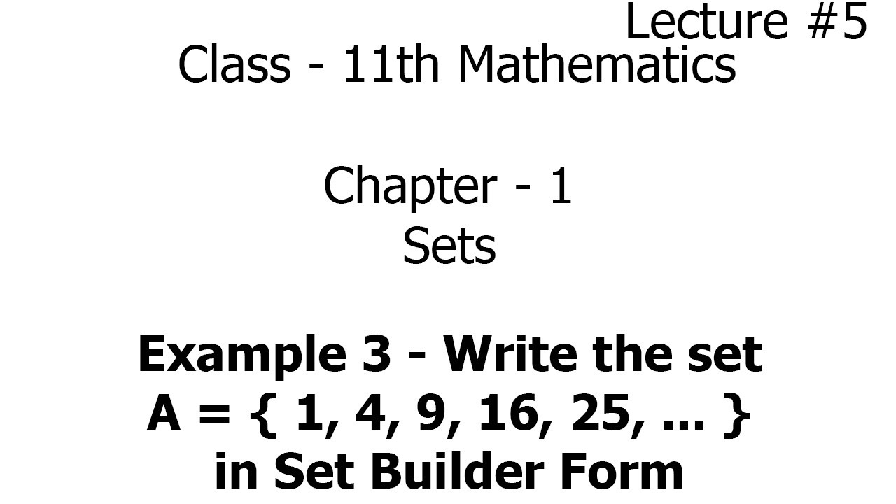 Write The Set A 1 4 9 16 25 In Set Builder Form Example