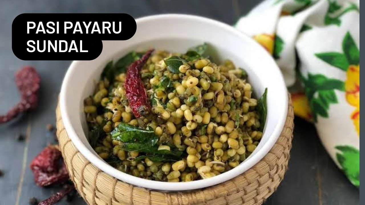 Pasi Payaru Sundal | Sundal Varieties | Green Gram Fry | Healthy Snacks ...