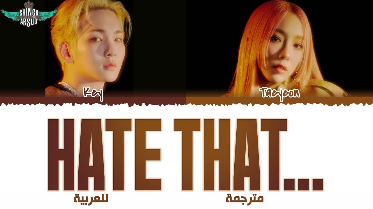 KEY 키 'Hate that... (Feat. 태연)' ArabicSub - YouTube