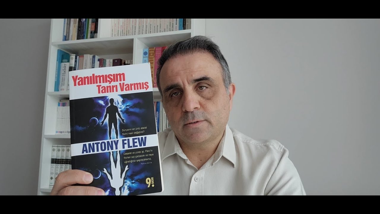 Antony Flew'ün "Yanılmışım Tanrı Varmış" Kitabının Kritiği # ...