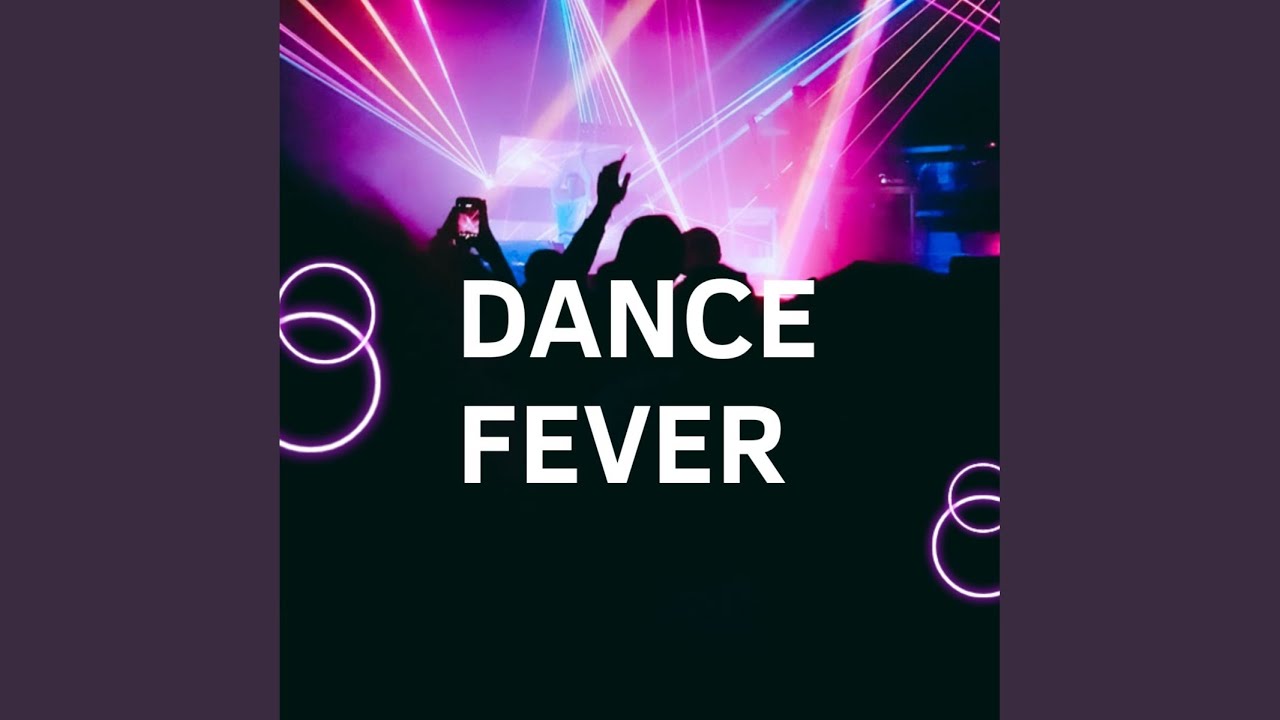 Dance Fever Youtube