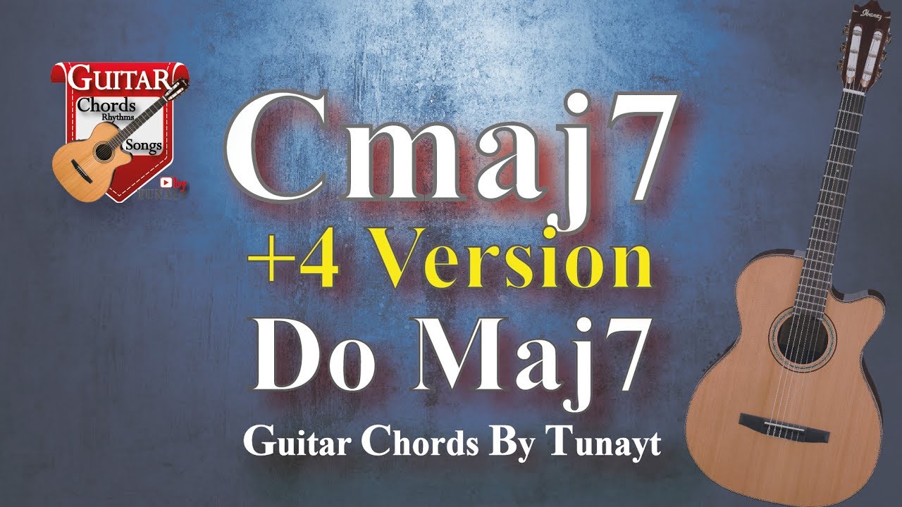 C Maj 7 ★ How to play Cmaj7 chords on guitar | Do maj 7 Akoru Gitarda ...