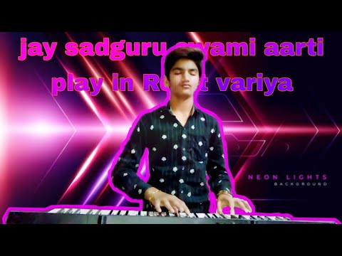 jay sadguru Aarti piano cover play in Rohit variya - YouTube