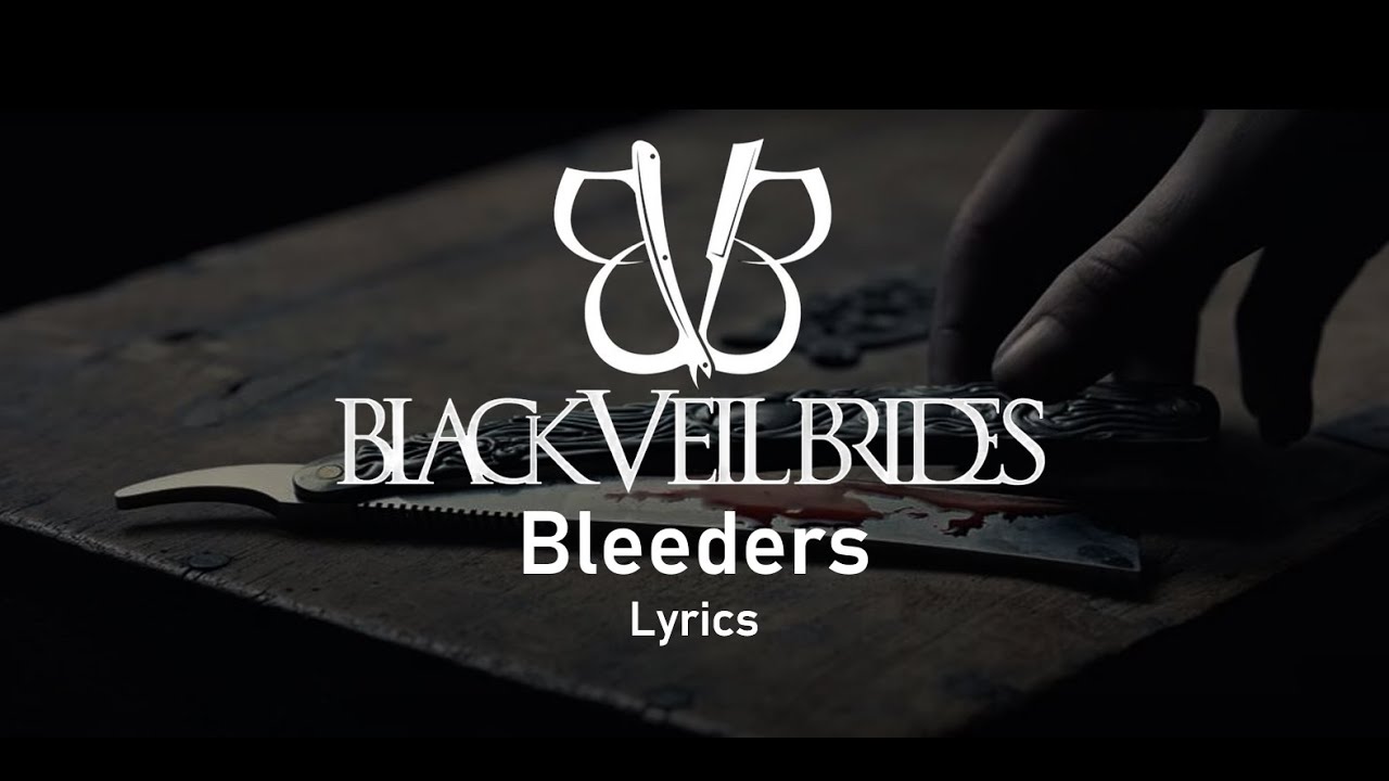Black Veil Brides - Bleeders (Lyrics) - YouTube