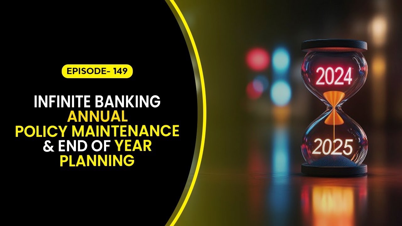 Infinite Banking: Annual Policy Maintenance & End of Year Planning ...
