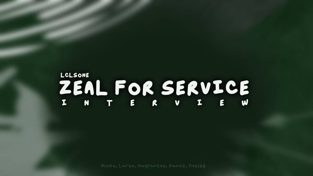[LCLSONE] Zeal for Service Interview - YouTube