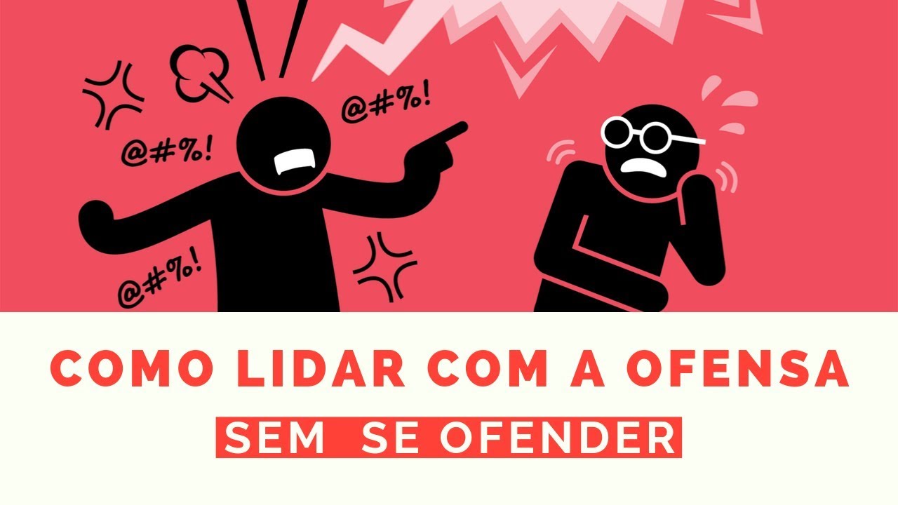 Como lidar com a OFENSA sem se OFENDER - YouTube
