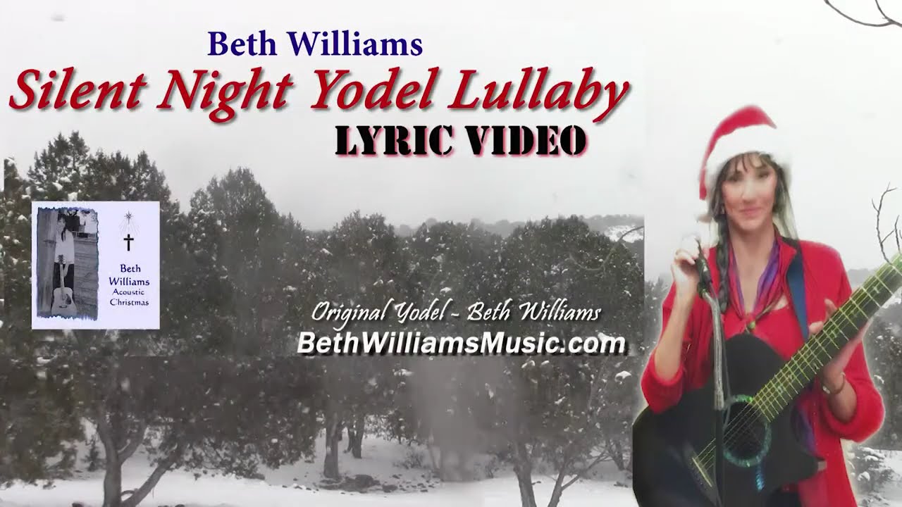 Silent Night YODEL Lullaby (LYRICS) - Beth Williams - YouTube