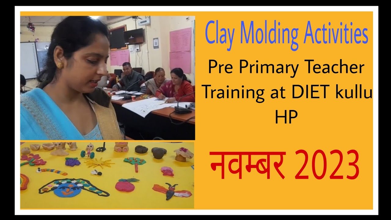 Clay Molding Activities || Pre primary Teacher Training at DIET kullu ...