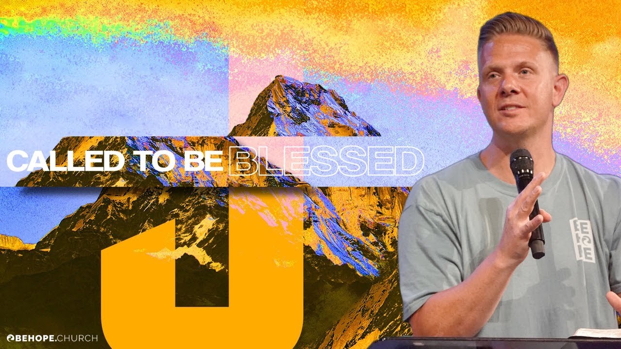 Called To Be Blessed | Be Hope Church | Pastor Brad Thompson - YouTube