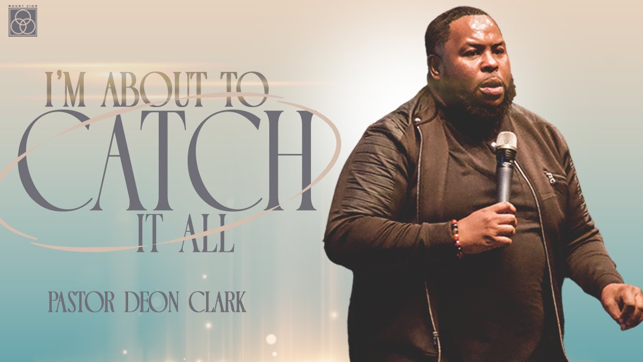 I'm About To Catch It All // A Divine Decade // Pastor Deon Clark - YouTube