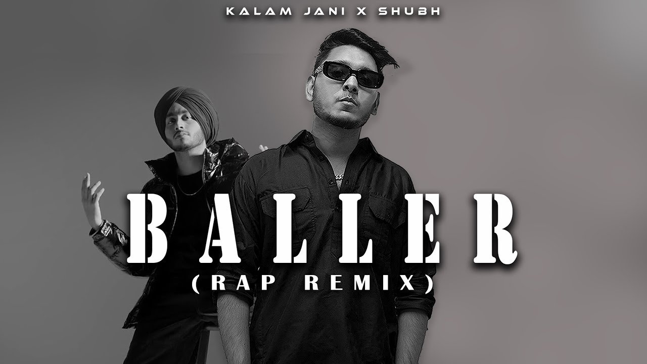 BALLER (RAP REMIX) - SHUBH X KALAM JANI - YouTube