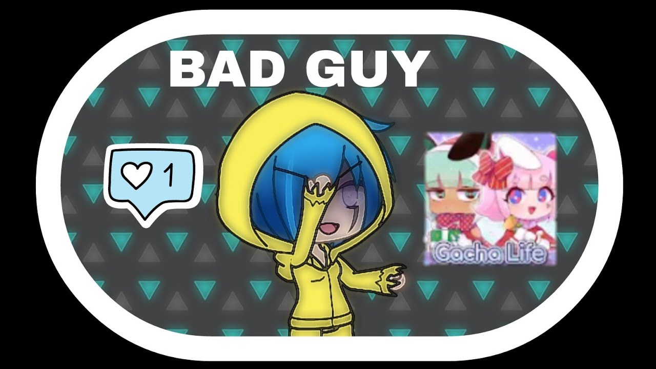 "BAD GUY" gacha life video - YouTube