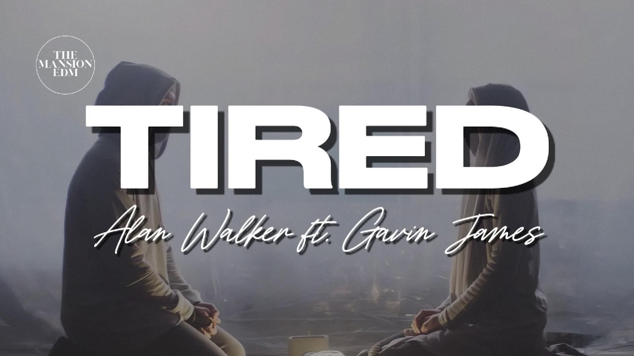 Alan Walker ft. Gavin James - Tired (Lyrics) - YouTube