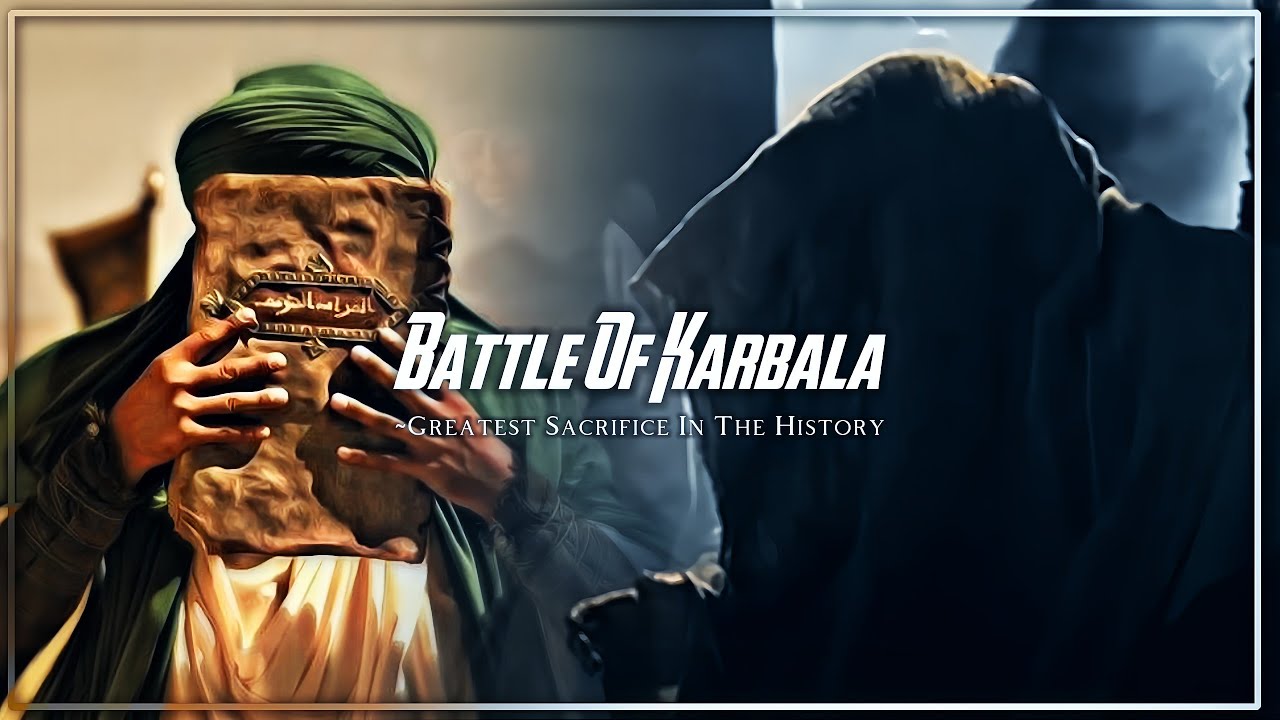 Battle Of Karbala -The Greatest Sacrifice In History || A Short ...