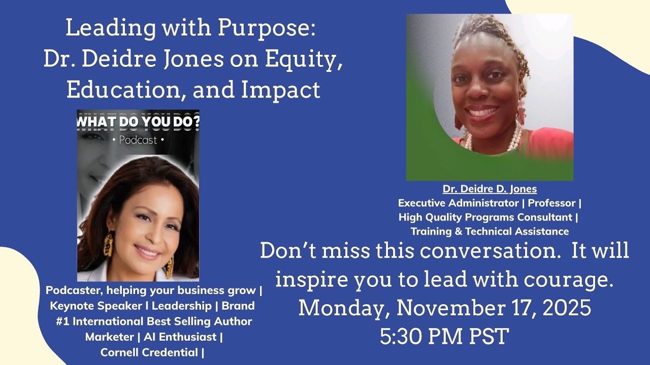 Leading with Purpose: Dr. Deidre Jones on Equity, Education, and Impact ...