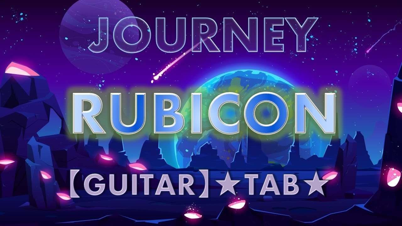 Journey - Rubicon ★TAB★ - YouTube