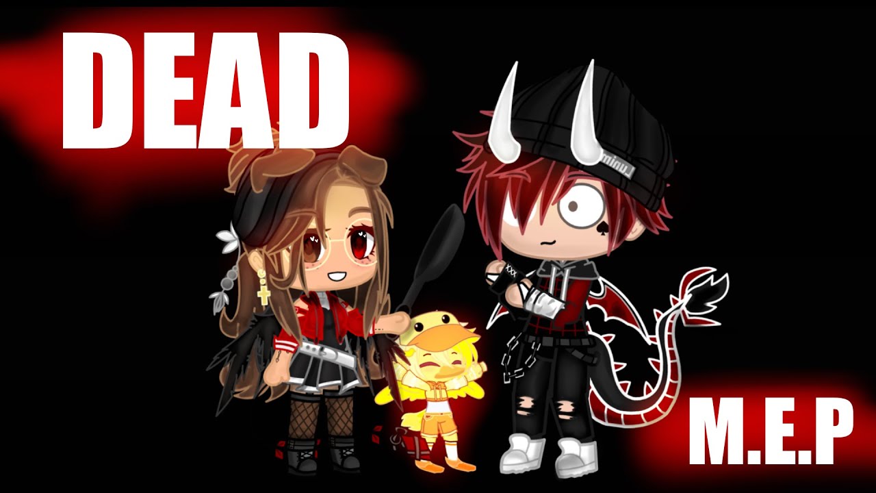 DEAD | M.E.P/GCMV | Gacha Club - YouTube