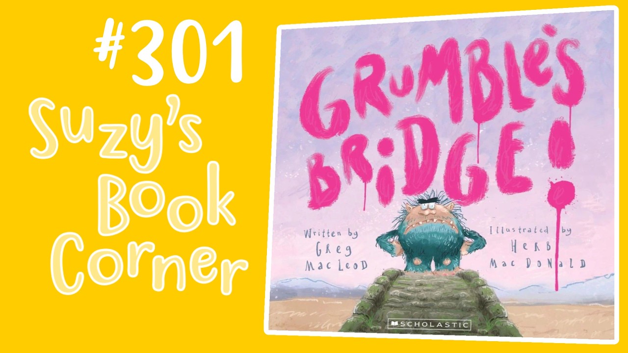 Grumbles Bridge - Suzy's Book Corner | Read Aloud | Learning Made Fun ...