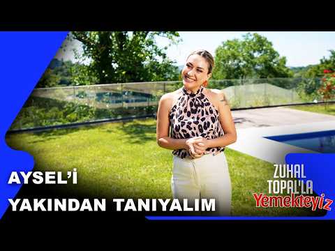 Aysel'i Yakından Tanıyoruz | Zuhal Topal'la Yemekteyiz 1069. Bölüm | 25.06.2026