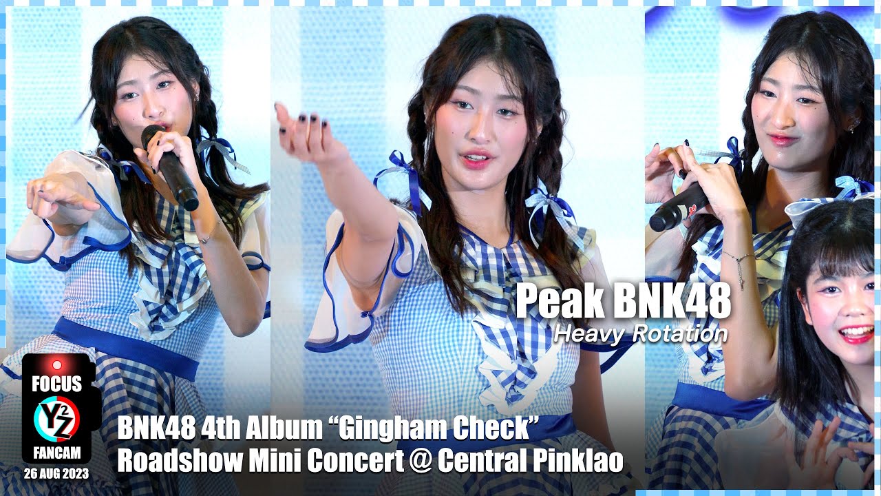 Peak BNK48 Fancam - Heavy Rotation | BNK48 4th Album Gingham Check Roadshow @ Central Pinklao ...