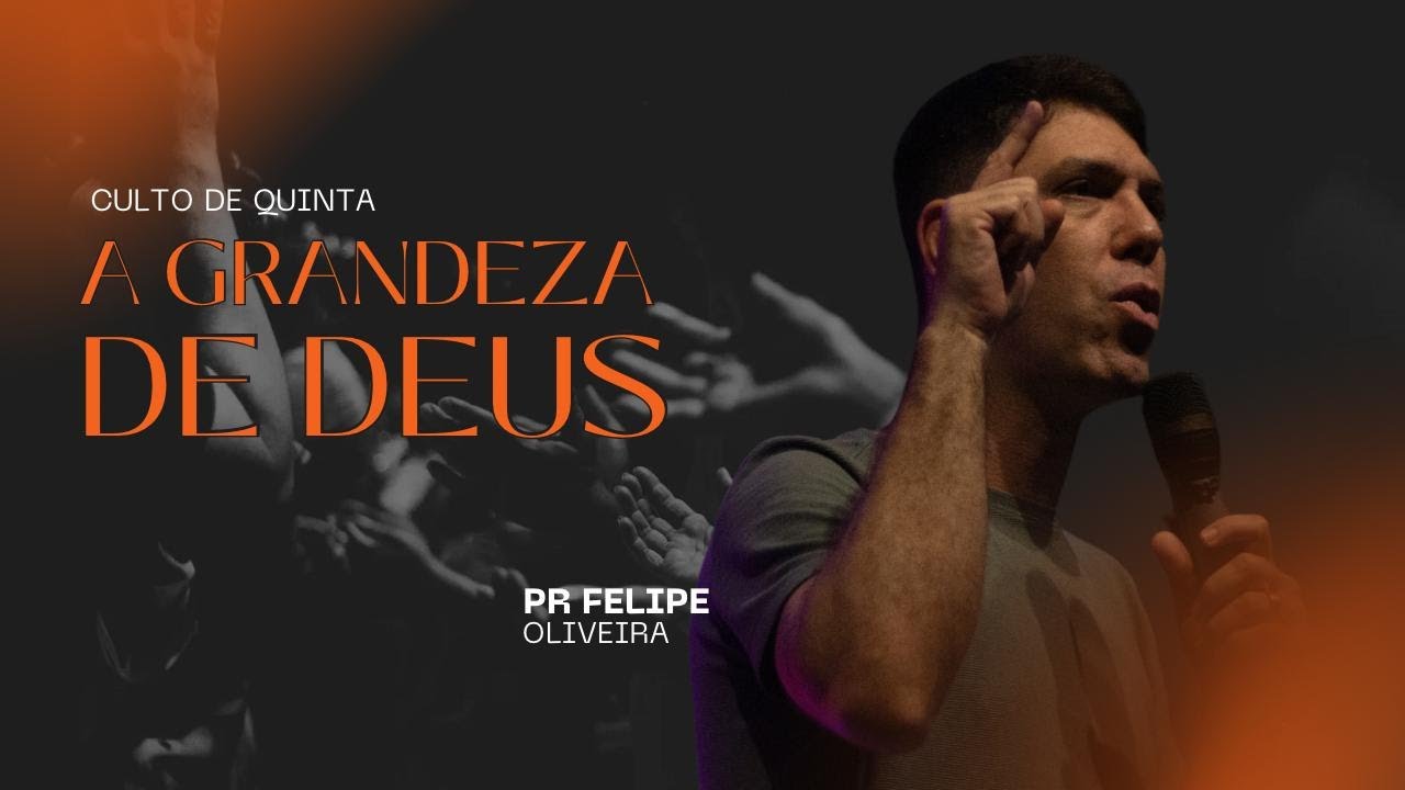Pr. Felipe Oliveira l A Grandeza de Deus - YouTube