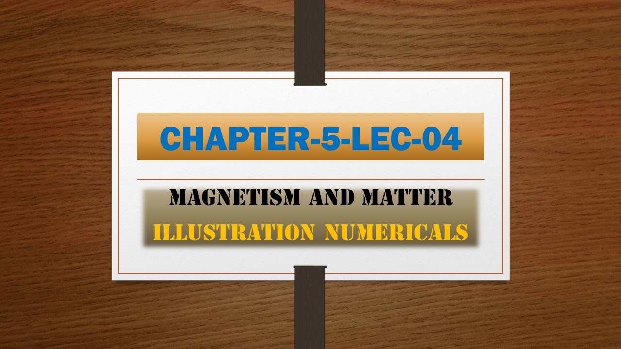 12_PHYSICS_CHAPTER-5_MAGNETISM AND MATTER_LEC.NO:04 - YouTube