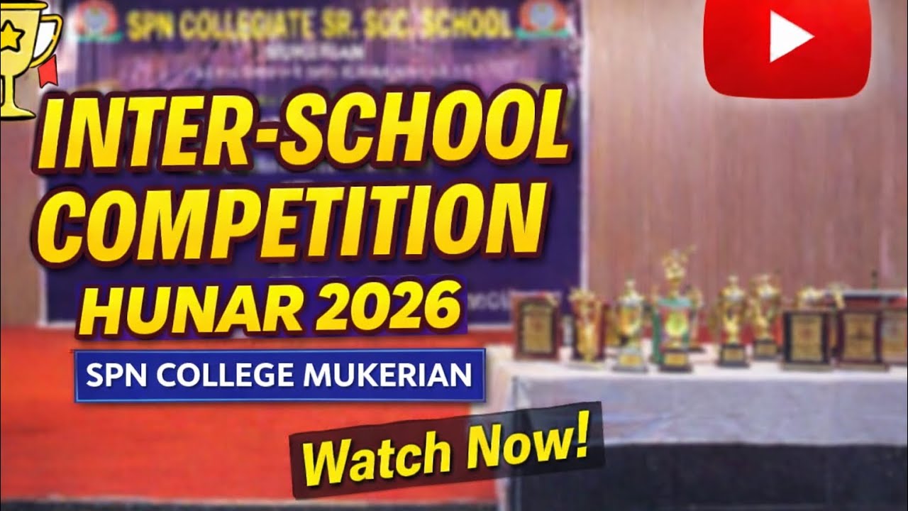 HUNAR 2026 Inter-school Competition || Spn College Mukerian - YouTube
