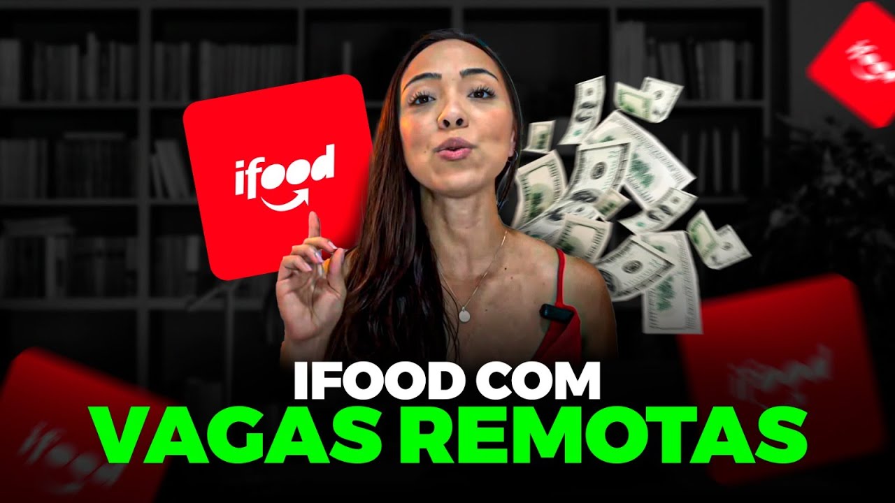 IFOOD CONTRATANDO para TRABALHAR EM CASA | Vagas remotas para trabalhar ...