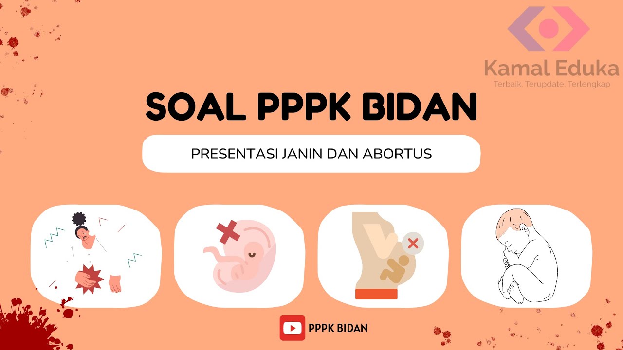 BAB 52 - SOAL PPPK BIDAN - BEDAH SOAL : Presentasi Janin dan Abortus ...