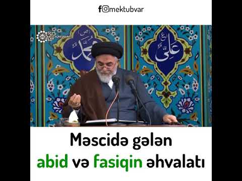 Məscidə gələn abid və fasiqin əhvalatı
