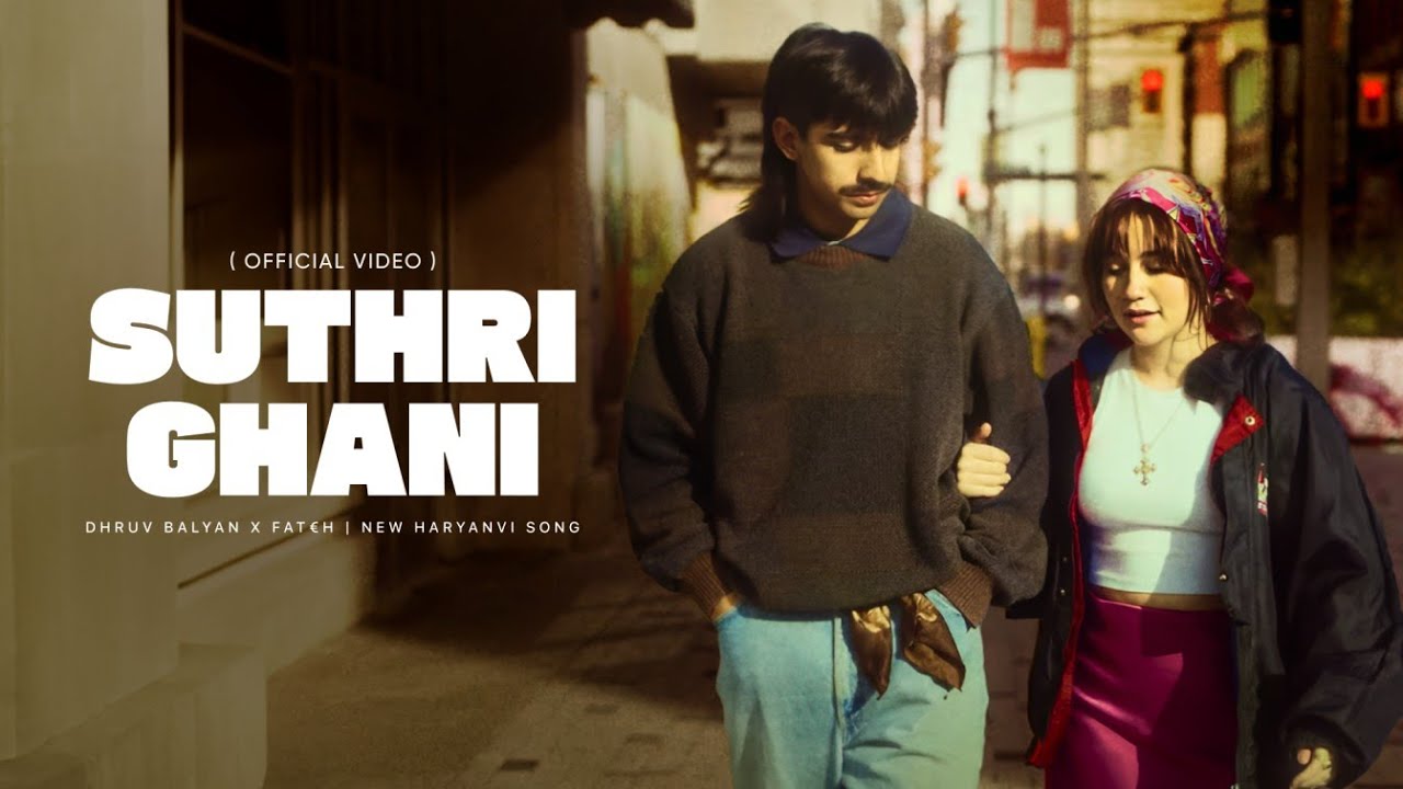 Suthri Ghani ( Official Video ) Dhruv Balyaan x FAT€H | New Haryanvi ...