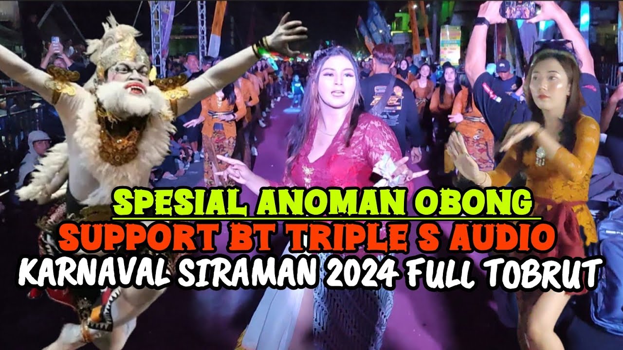 SPESIAL ANOMAN OBONG SUPPORT TRIPLE S AUDIO KARNAVAL SIRAMAN KESAMBEN ...