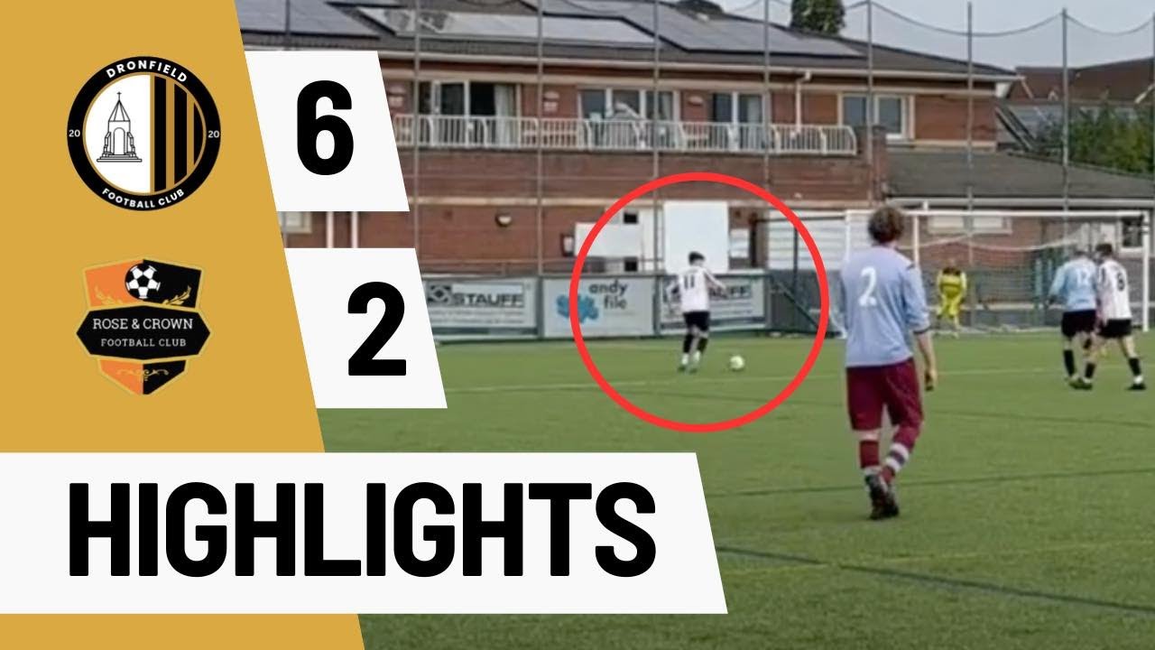 Dronfield FC vs Rose & Crown Brampton (Dronfield Cup) - Morgz Scores an ...