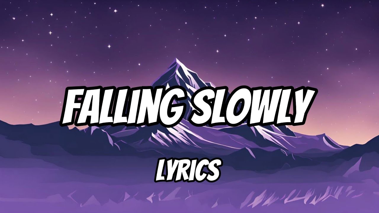 Falling Slowly (Lyrics) - YouTube