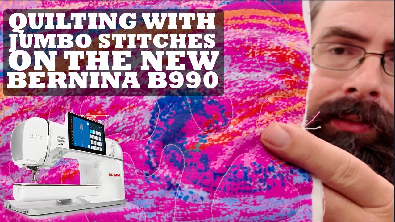 Quilting on the BERNINA B990 using Jumbo Stitch! - YouTube