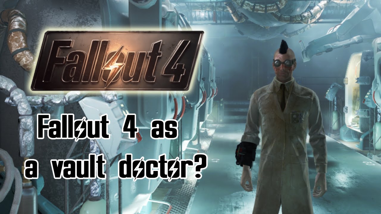 Can you beat fallout 4 as a vault doctor? - YouTube