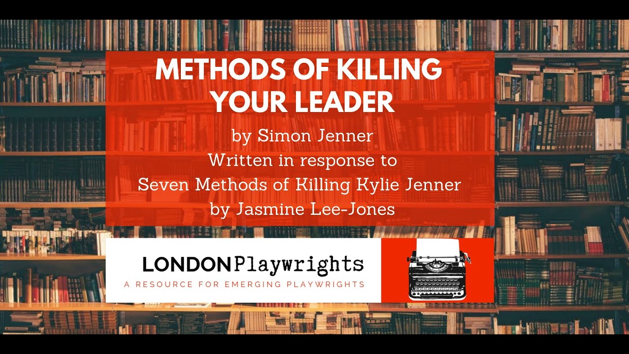 Methods of Killing Your Leader by Simon Jenner | Play Club 2020: The ...