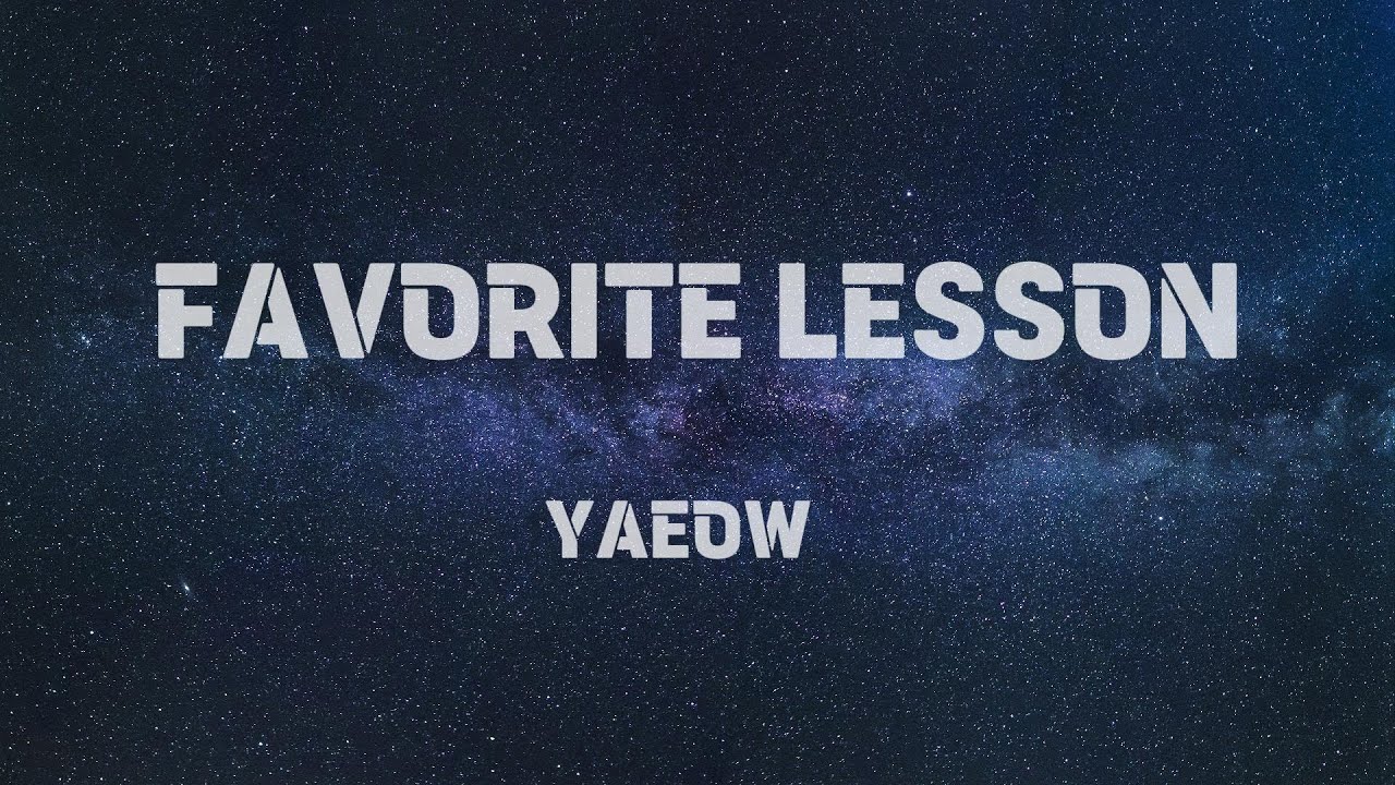 Favorite Lesson - Yaeow (Lyrics) - YouTube