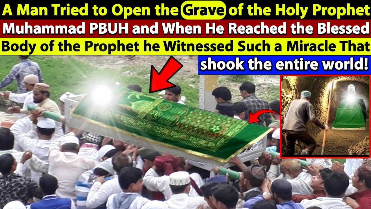 What Happened When He Tried to Open the Grave of Prophet Muhammad PBUH ...