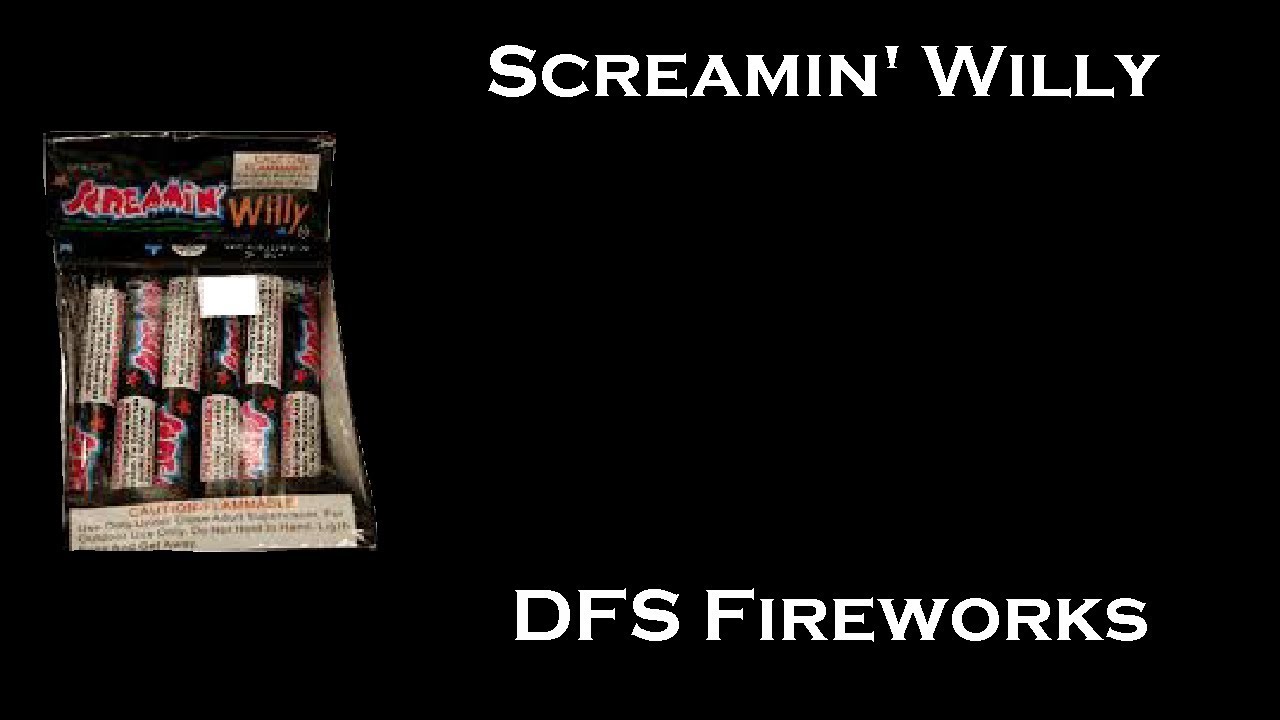 Screamin' Willy Novelty - DFS Fireworks - YouTube