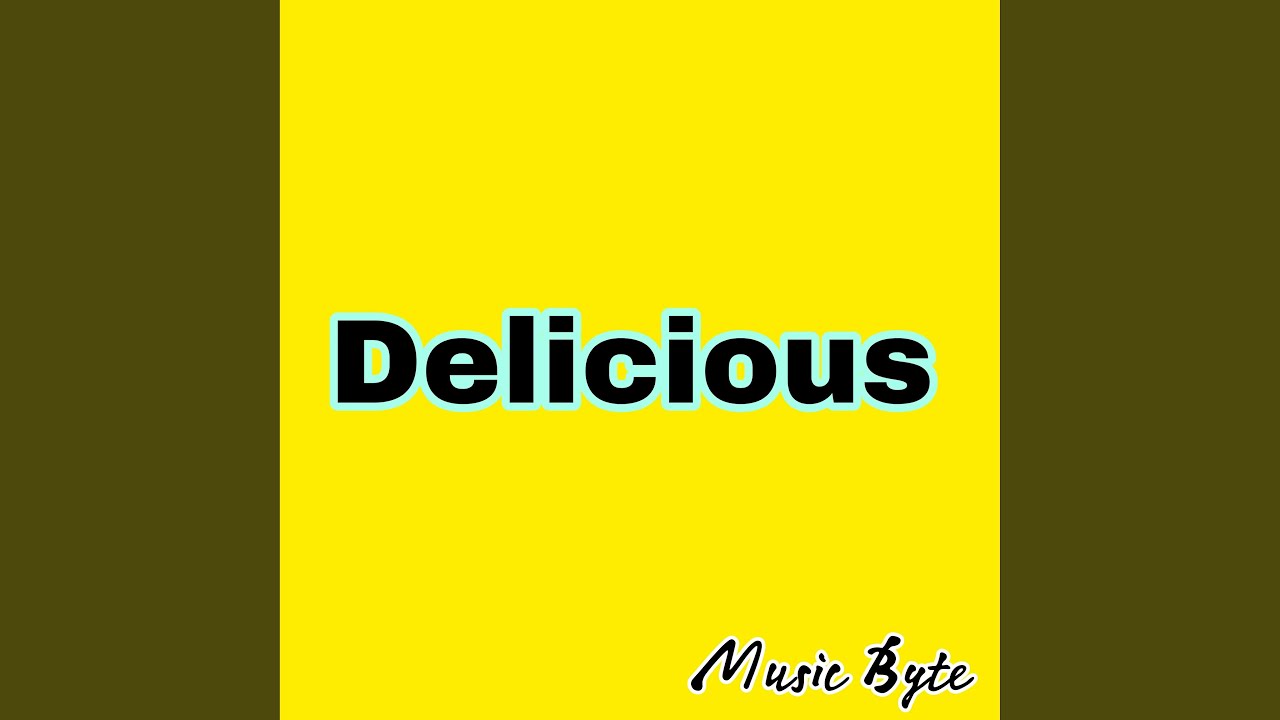 Delicious - YouTube Music
