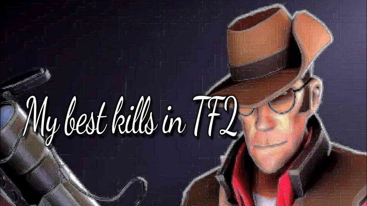 My best kills in Team Fortress 2 - YouTube