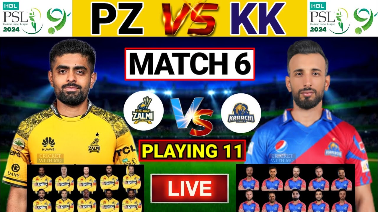 PSL 2024 Match 6 |Peshawar Zalmi Vs Karachi Kings Both Teams Playing 11 ...