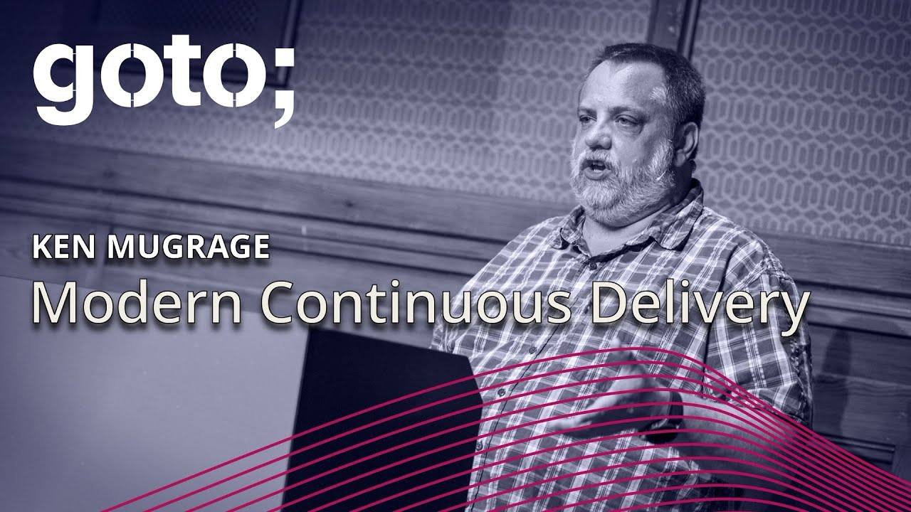 Modern Continuous Delivery • Ken Mugrage • GOTO 2020 - YouTube