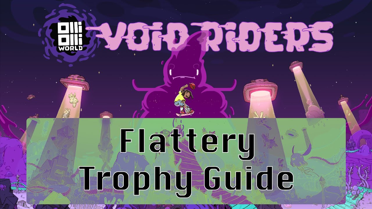 OlliOlli World: VOID Riders DLC - Flattery Trophy Guide - YouTube