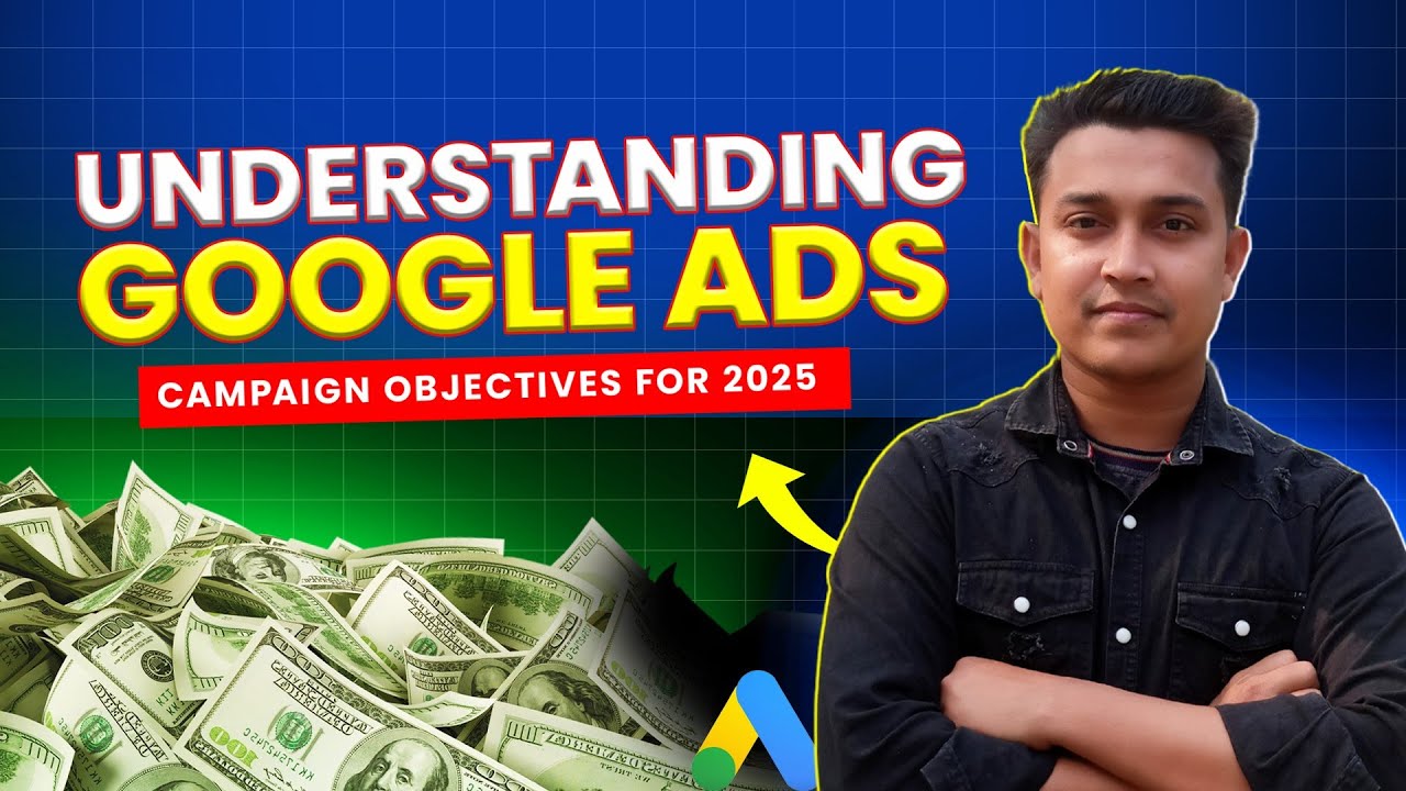 Understanding Google Ads Campaign Objectives for 2025 🎯 - YouTube
