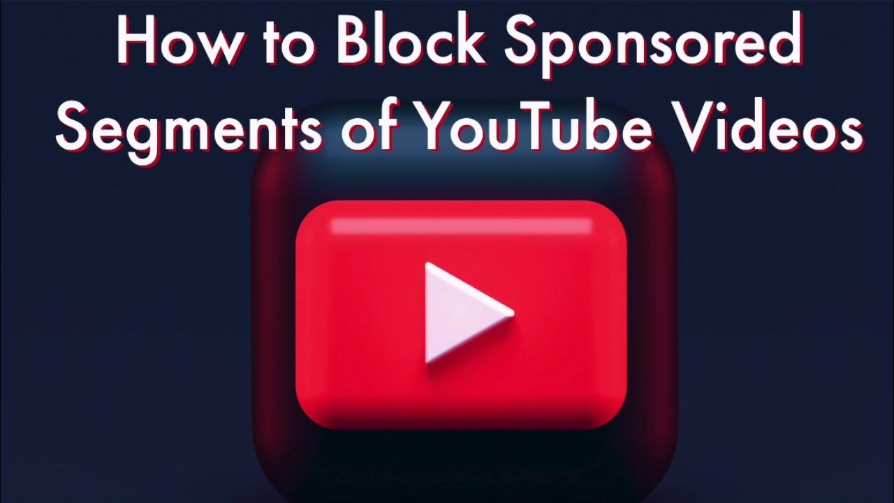 How to Block Ads (Sponsored Segments) in YouTube Videos – SponsorBlock - YouTube