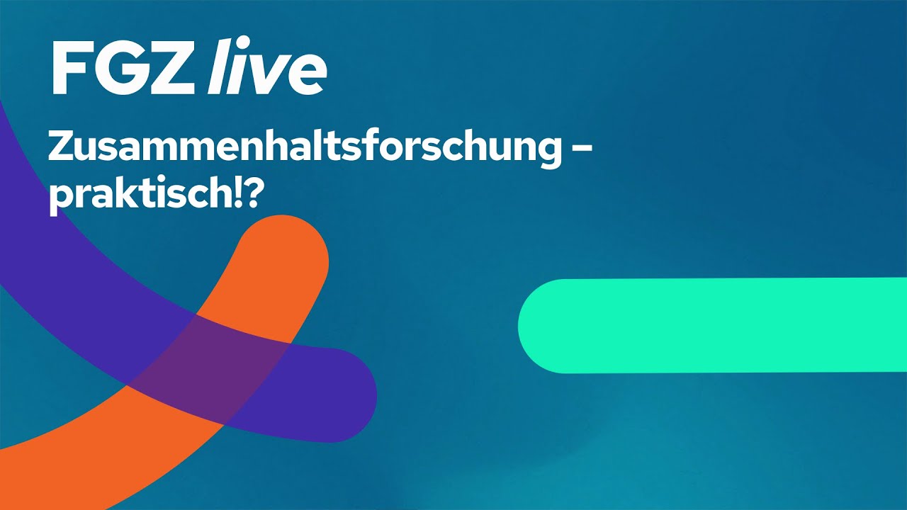 Zusammenhaltsforschung – praktisch!? | FGZ live - YouTube