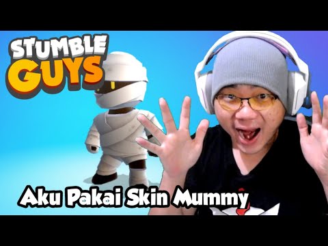 AKU PAKAI SKIN MUMMY - STUMBLE GUYS INDONESIA - YouTube